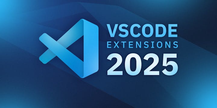 7 VSCode Extensions That Actually Make You More Efficient (2025 Edition)
