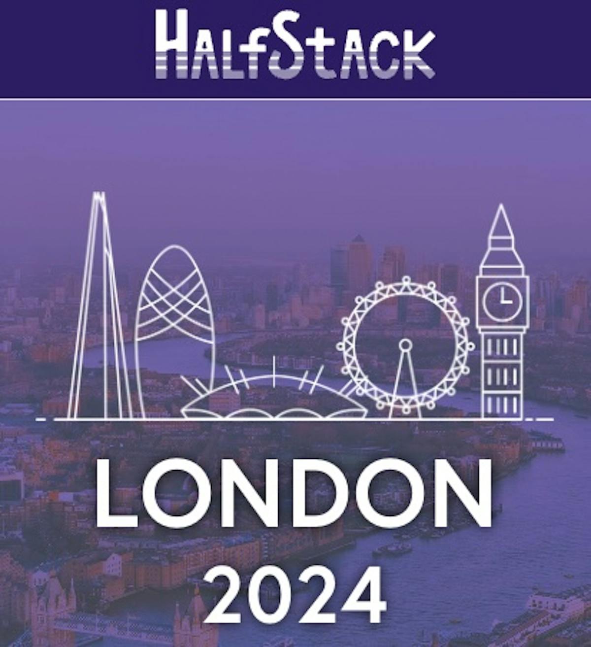 All the videos of Halfstack London 2024!